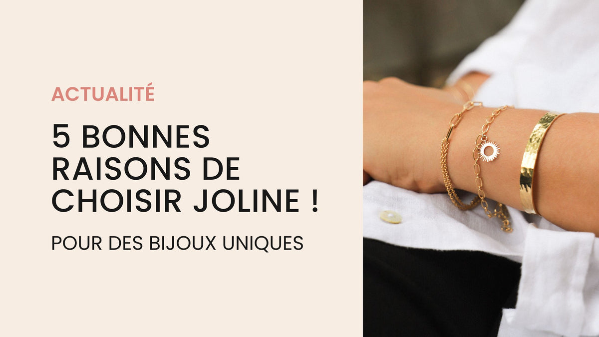 Blog Joline - 5 bonnes raisons de choisir Joline ! | Joline